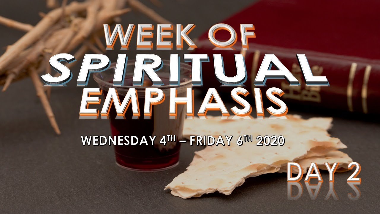 WEEK OF SPIRITUAL EMPHASIS DAY2 - YouTube