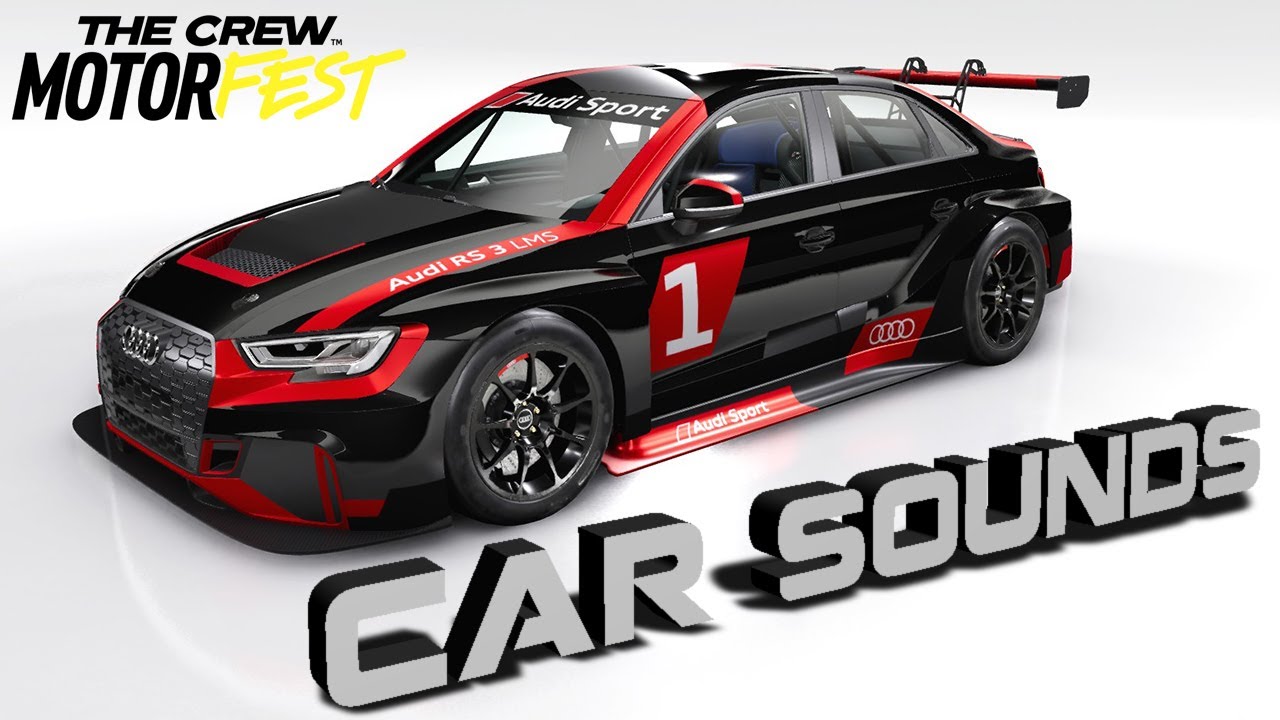 The Crew Motorfest: Audi RS3 LMS Car Sounds - YouTube