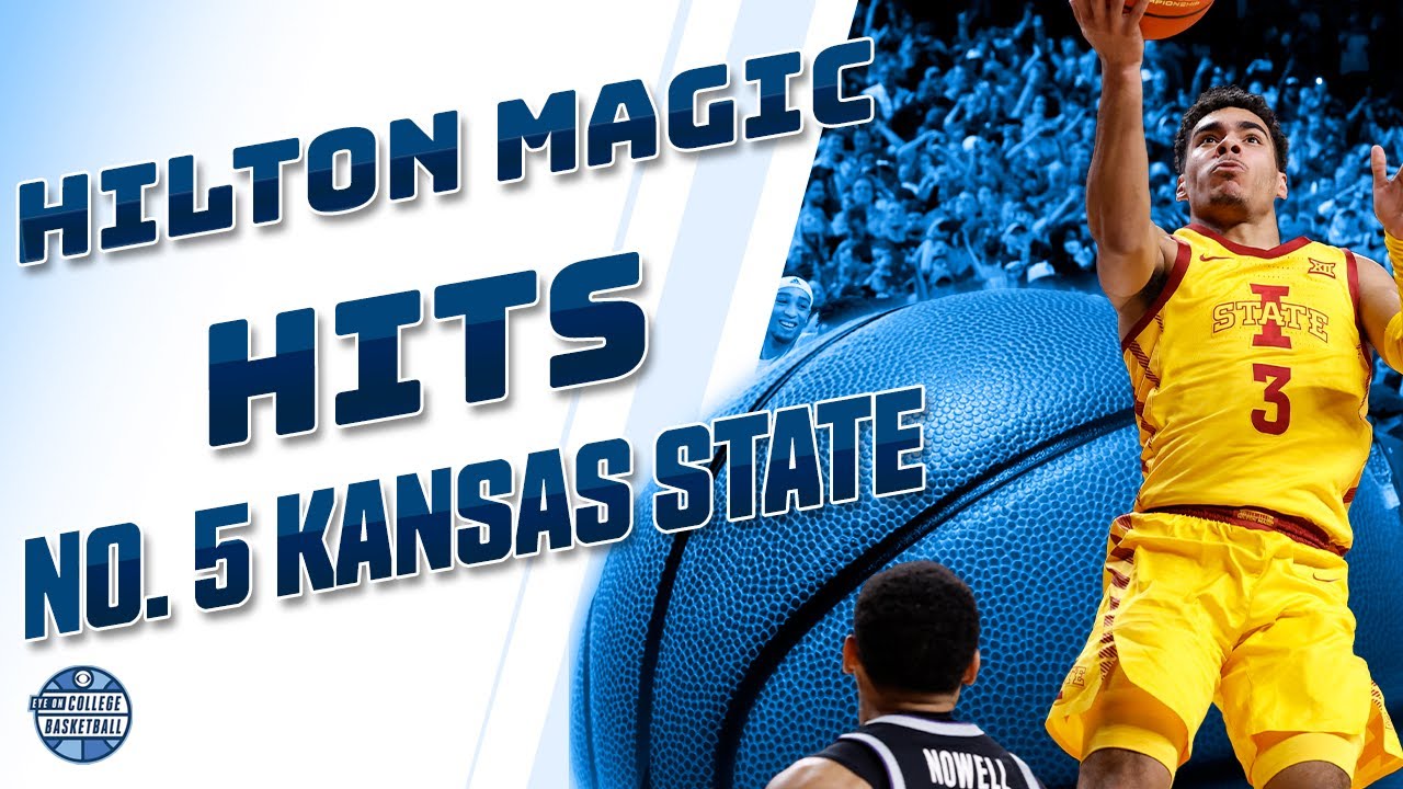 No. 12 Iowa State hits No. 5 Kansas State with Hilton Magic; Emoni ...