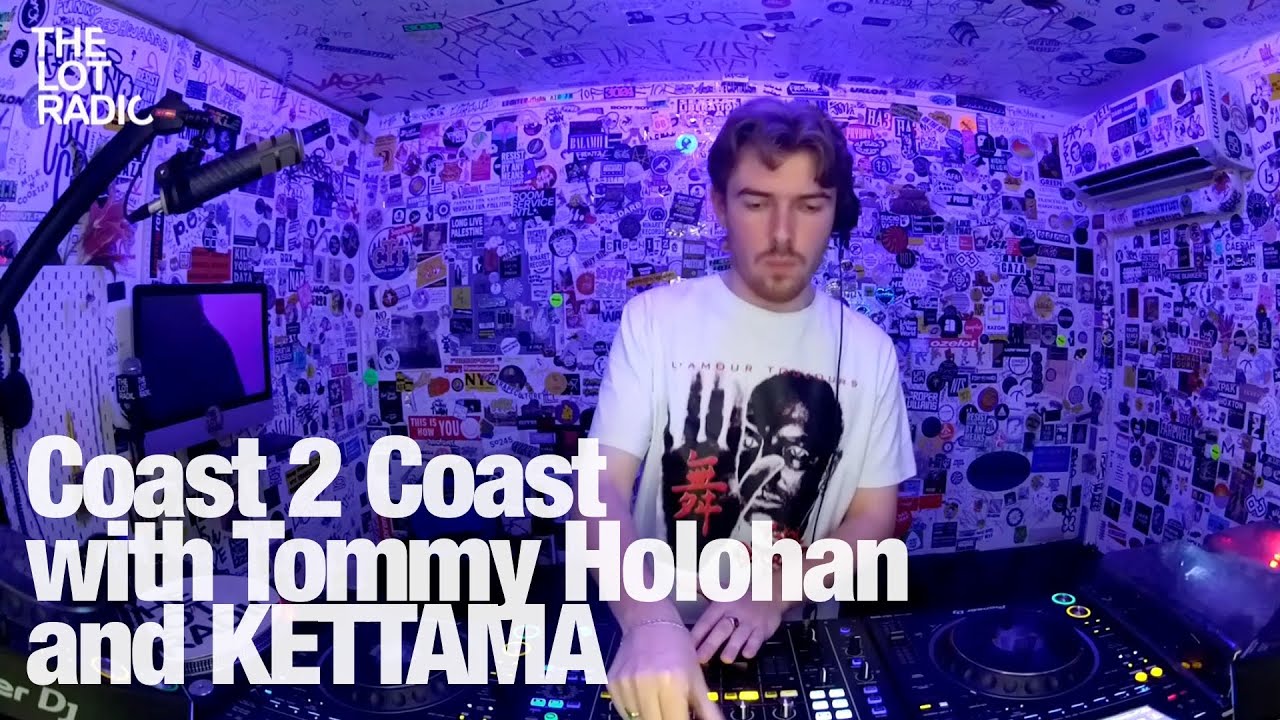 Coast 2 Coast with Tommy Holohan and KETTAMA @TheLotRadio 05-02-2024 ...
