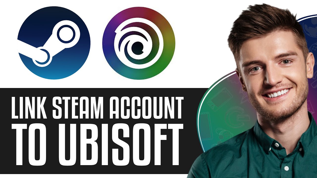 How To Link Steam Account to Ubisoft Connect (2025) - Quick & Easy ...