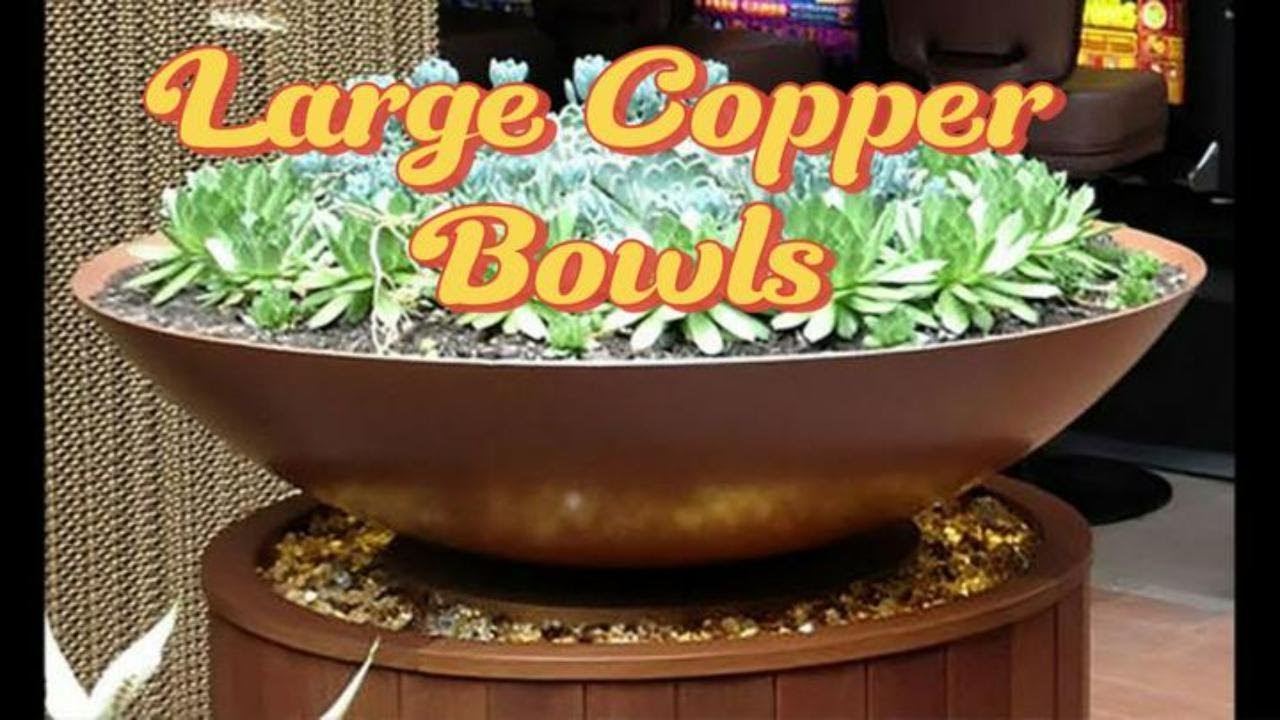 Custom Made Large Copper Bowls Garden Architectural Features - YouTube