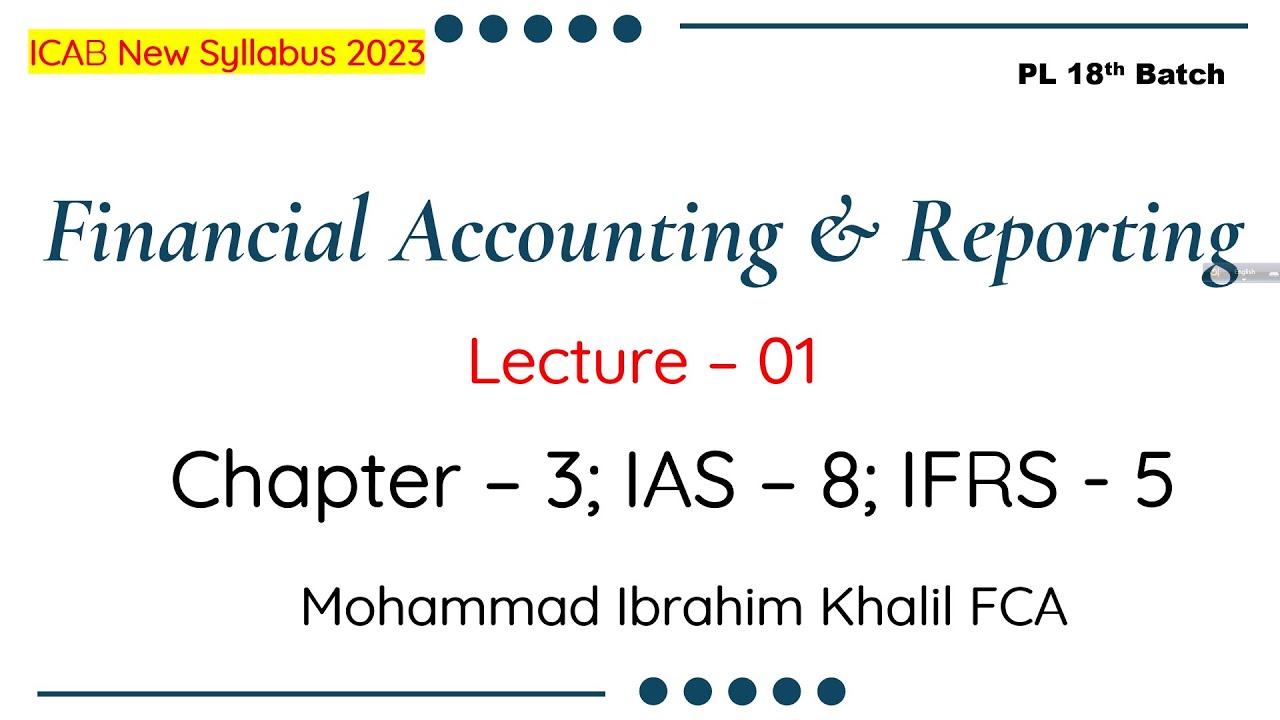 FAR Lecture 01 Mohammad Ibrahim Khalil FCA ICAB PL New Syllabus 23 ...