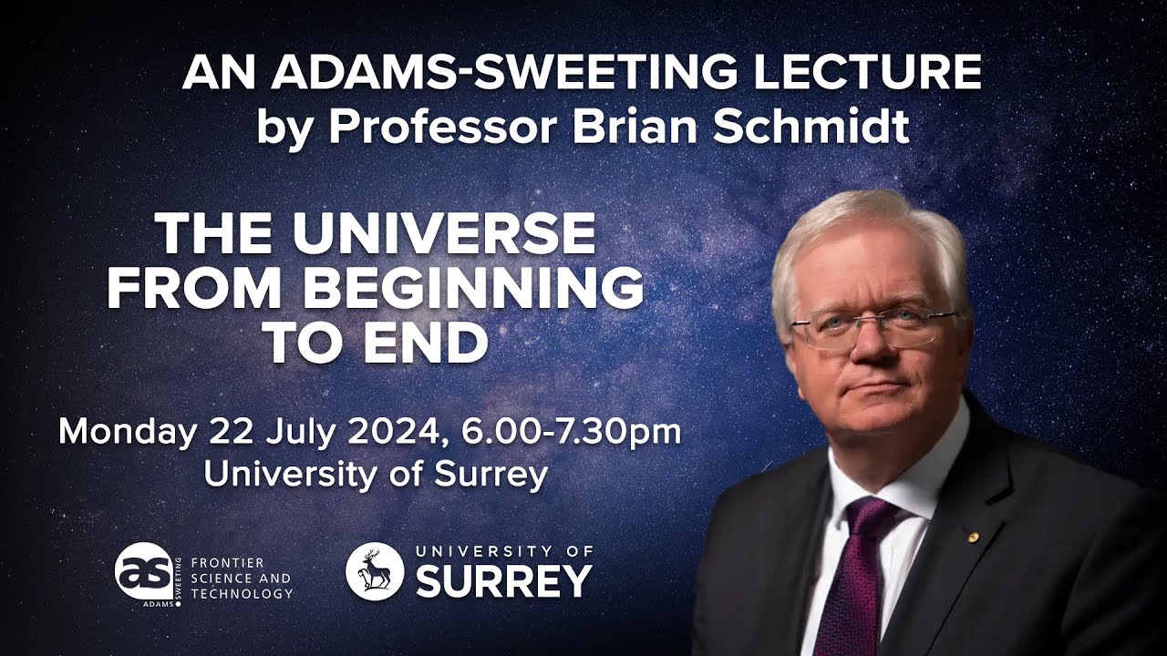 Adams-Sweeting Lecture 'The Universe from Beginning to End' by ...