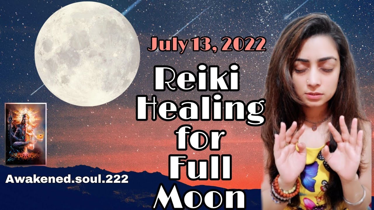 Full Moon Reiki Session | July 13, 2022 | Healing 🔮🕊 #reiki #healing # ...