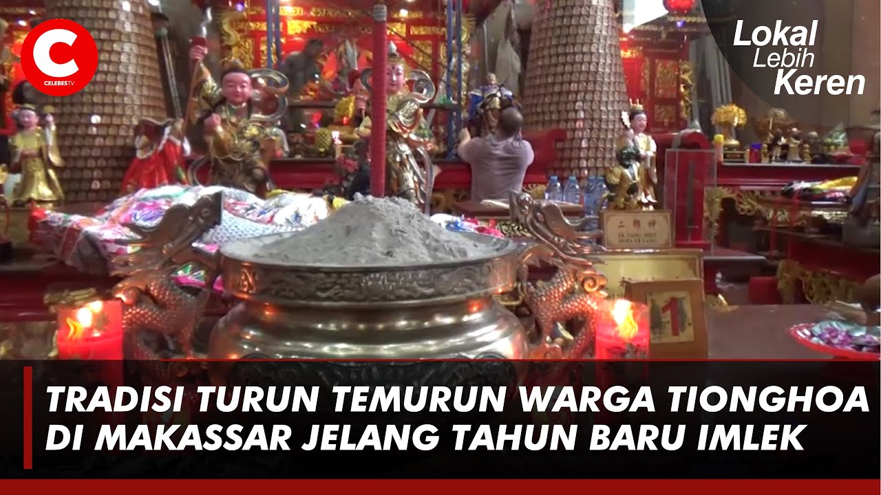 TRADISI TURUN TEMURUN WARGA TIONGHOA DI MAKASSAR JELANG TAHUN BARU ...