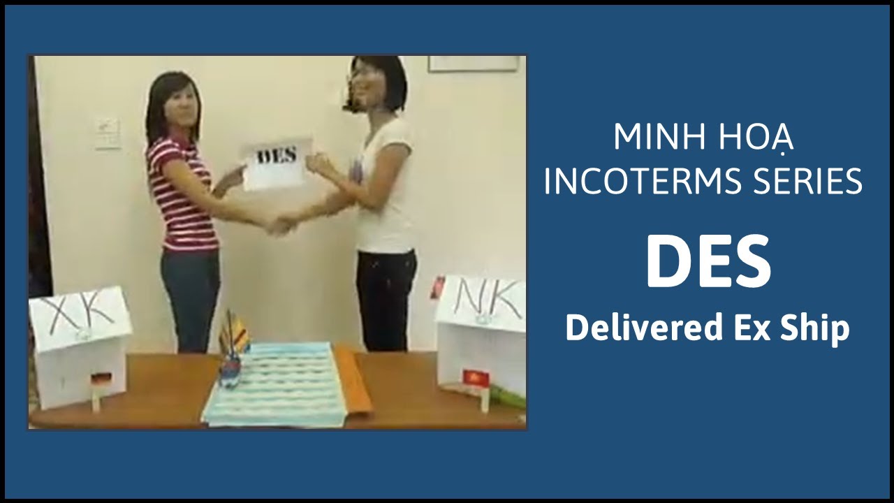 Minh hoạ Incoterms: DES - Delivered Ex Ship - YouTube