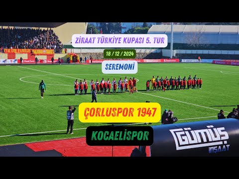 Çorluspor 1947 - Kocaelispor | SEREMONİ | 18/12/2024