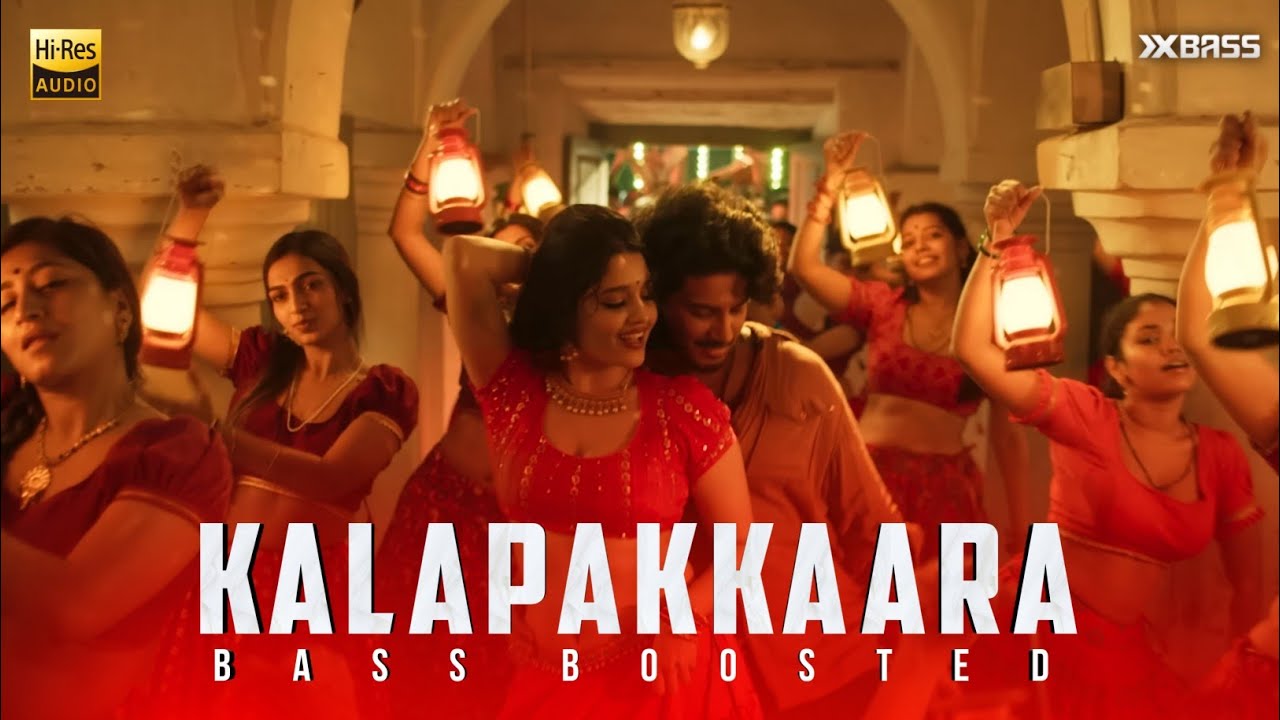 Kalapakkaara | BASS BOOSTED AUDIO | King of Kotha | Dulquer Salmaan ...