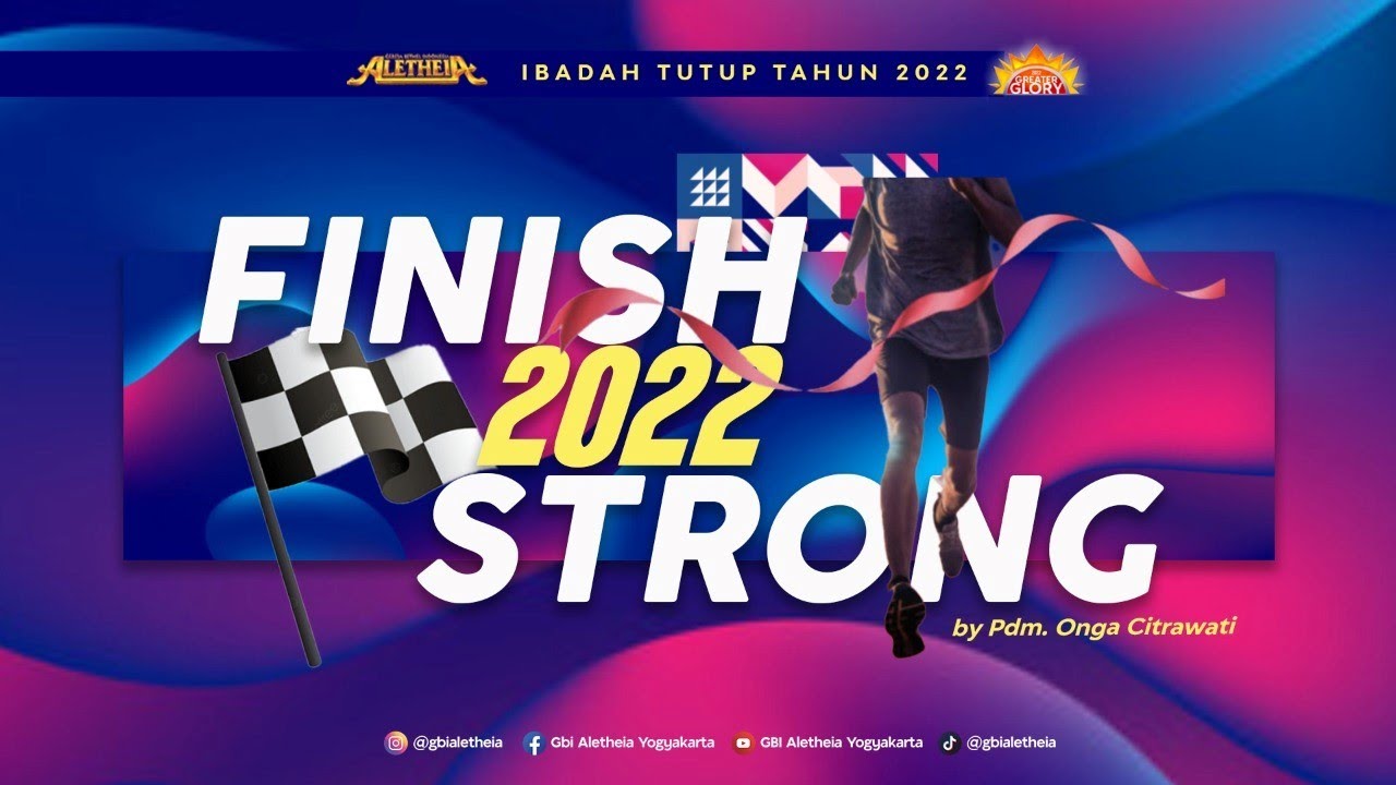 FINISH 2022 STRONG - IBADAH ONLINE TUTUP TAHUN 31 DESEMBER 2022 - YouTube
