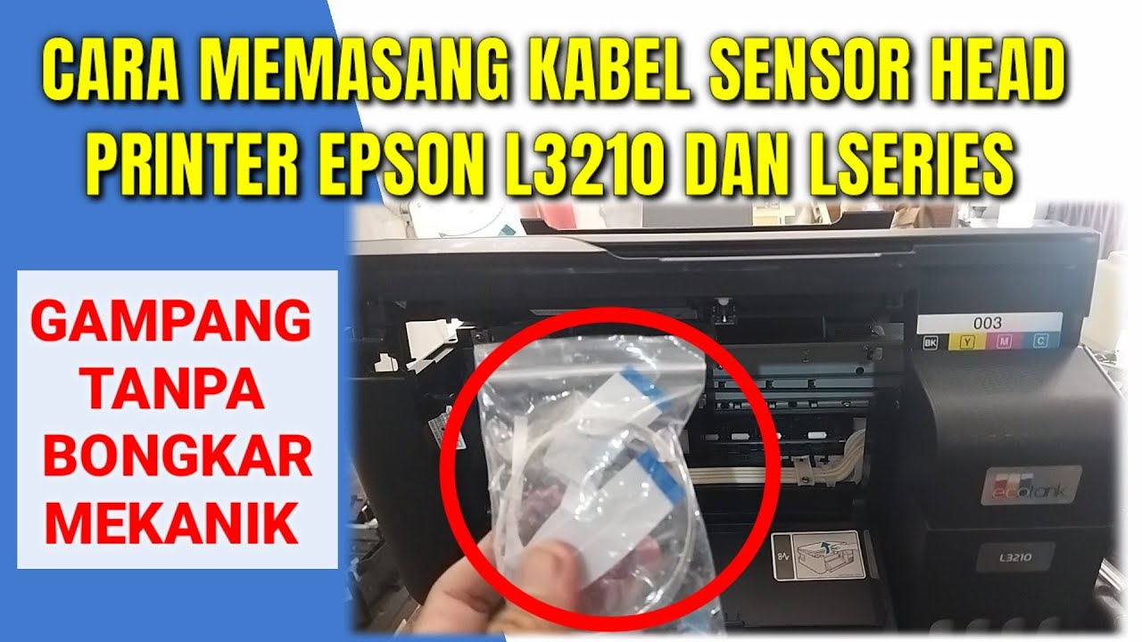 Inilah cara termudah memasang kabel sensor head epson l3210 - YouTube