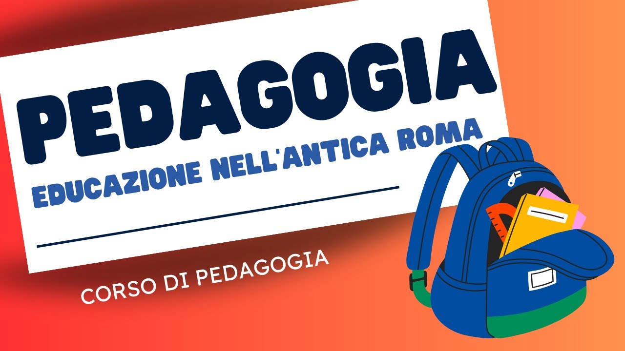 5. La pedagogia nell'antica Roma (Catone, Cicerone, Tacito, Quintiliano ...