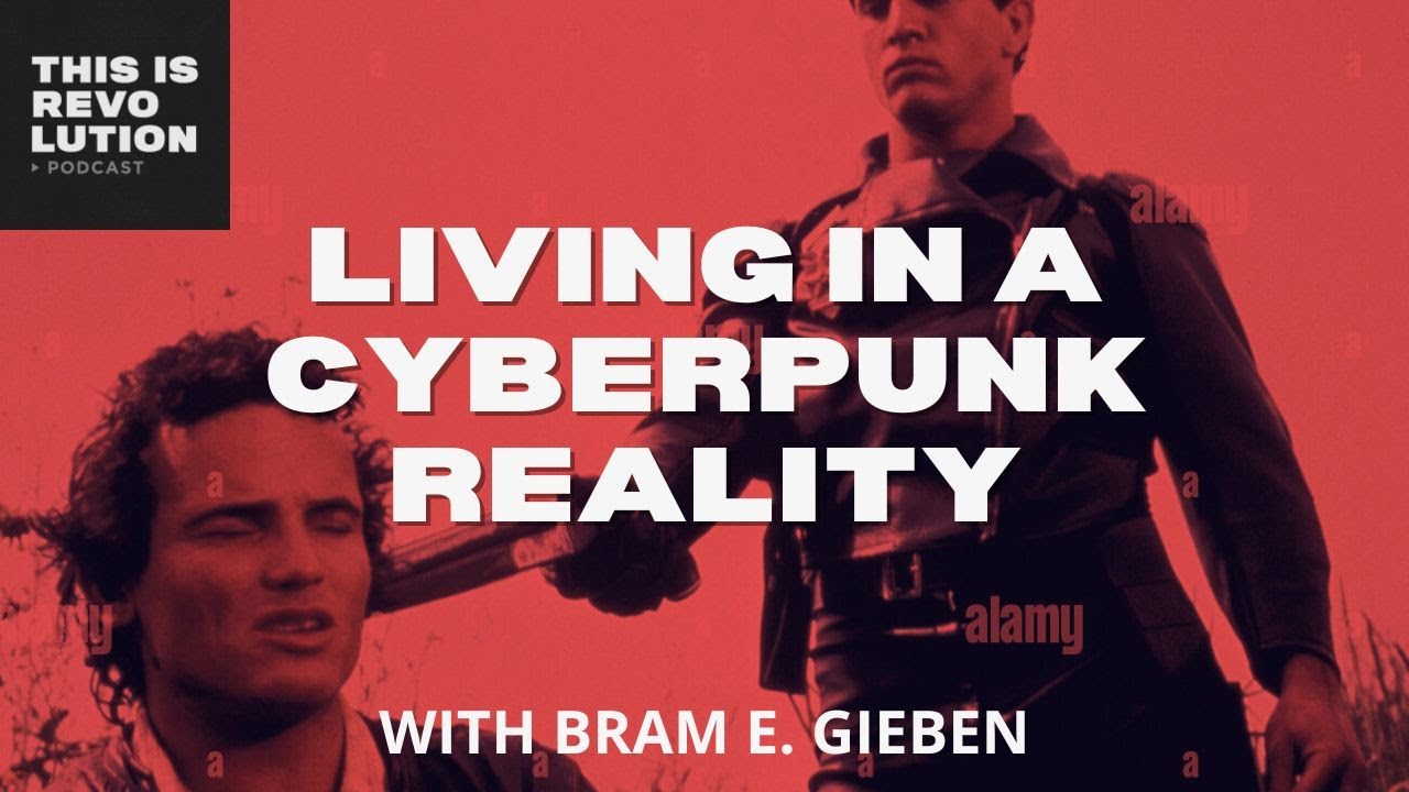 Living in a Cyberpunk Reality ft Bram E Gieben - YouTube