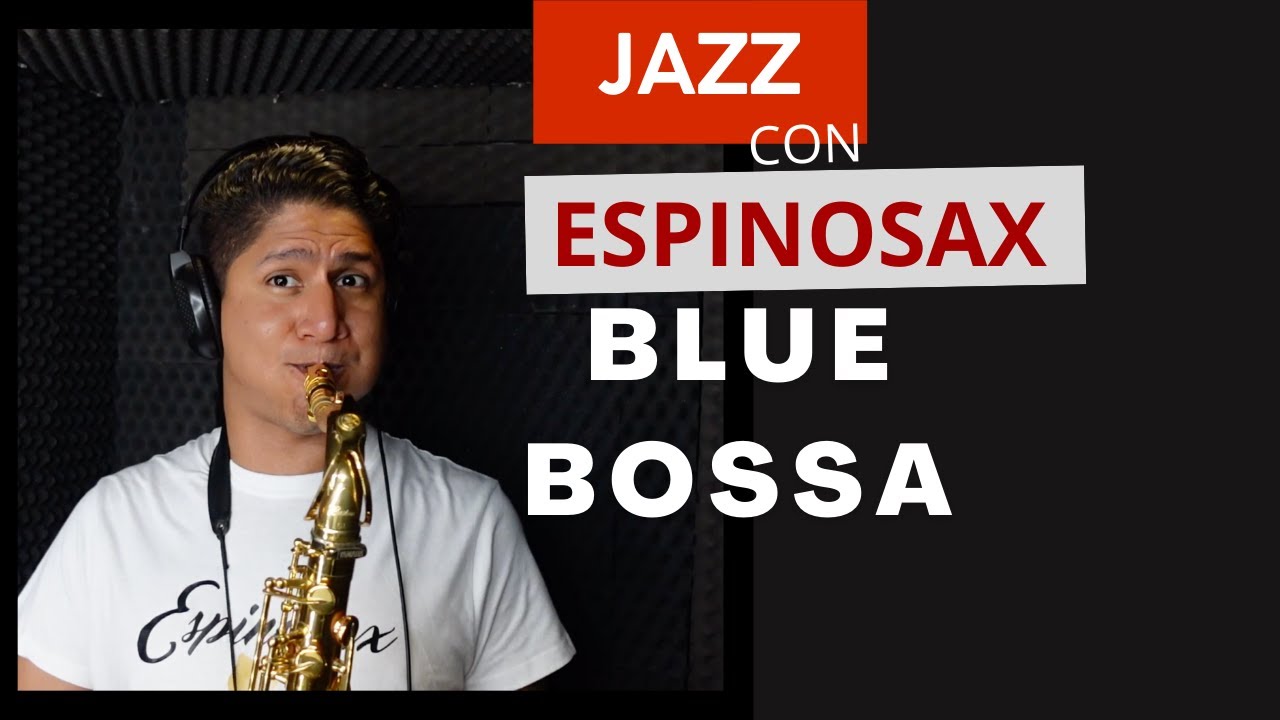 Blue Bossa - saxofón tenor | Clases Online con Espinosax - YouTube