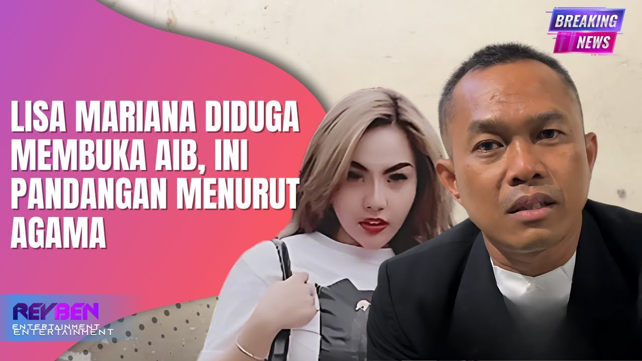 LISA MARIANA DIDUGA MEMBUKA AIB, INI PANDANGAN MENURUT AGAMA - YouTube