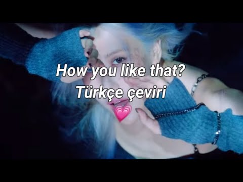 BLACKPİNK - How you like that? // Türkçe Çeviri
