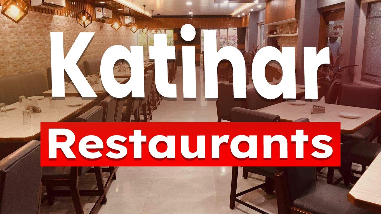 Top 10 Best Restaurants to Visit in Katihar | India - English - YouTube