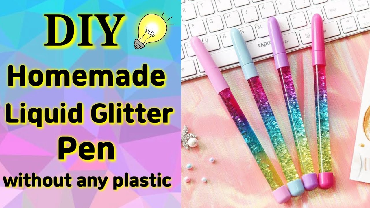 How to make cute liquid pen|without plastic|Homemade liquid glitter pen ...