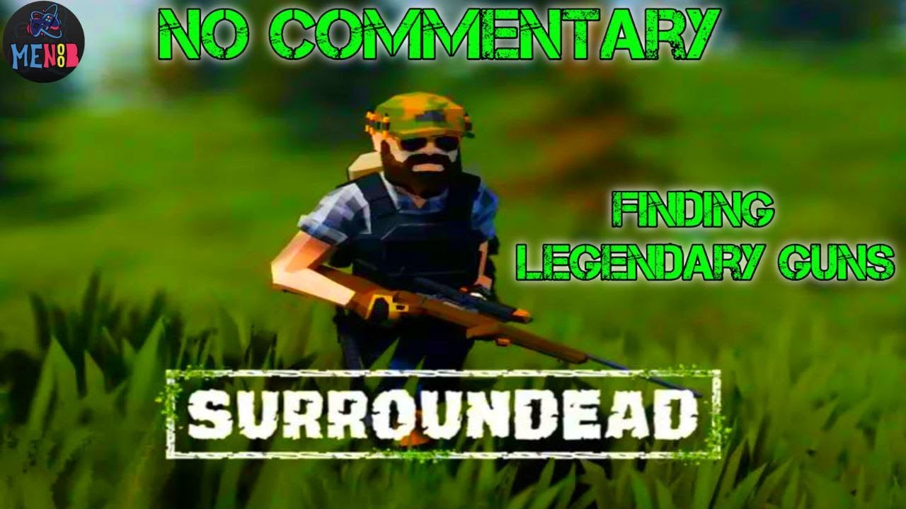 Surroundead 9 legendary weapons found in 2 hours - YouTube
