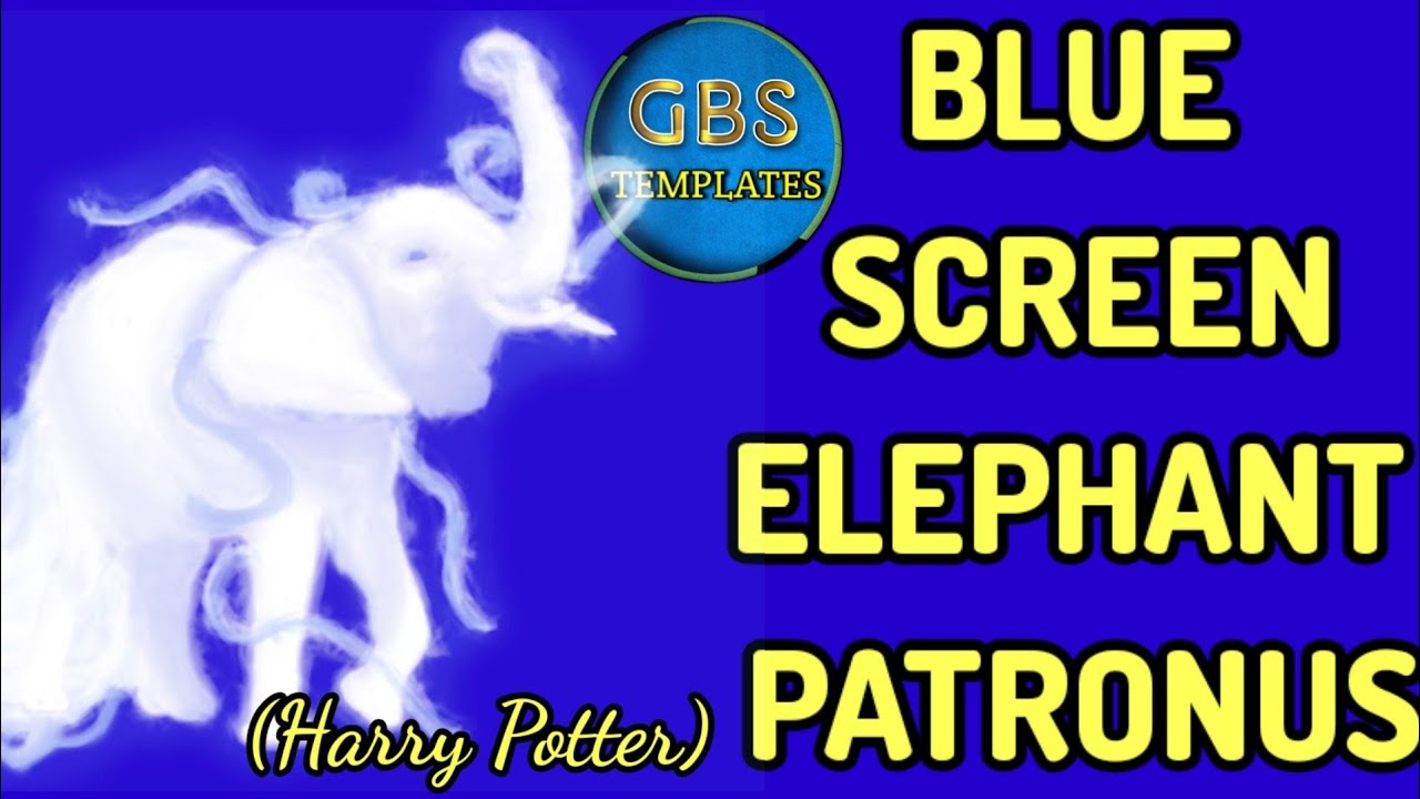 BLUE SCREEN ELEPHANT PATRONUS - YouTube