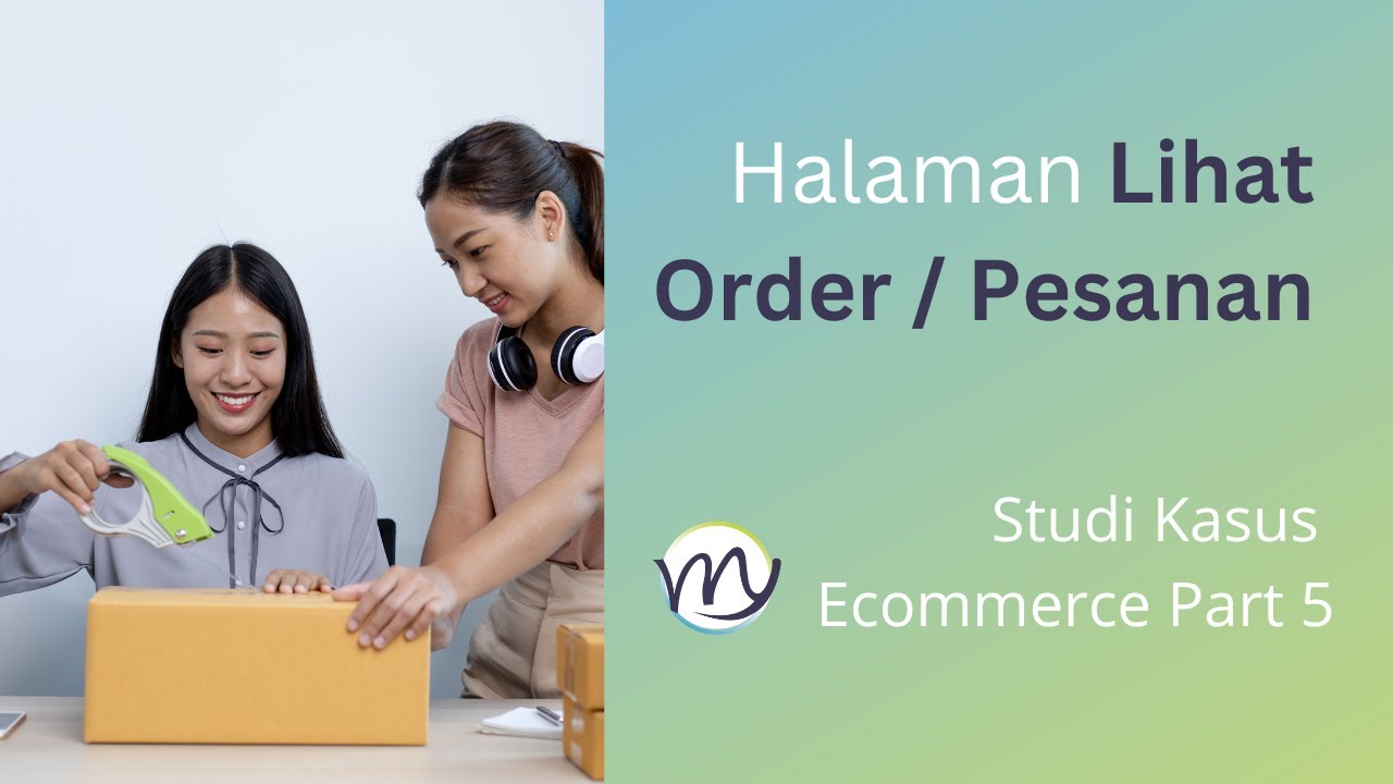 Ecommerce Part 5 | Cara Membuat Halaman Lihat Pesanan atau Order dan ...