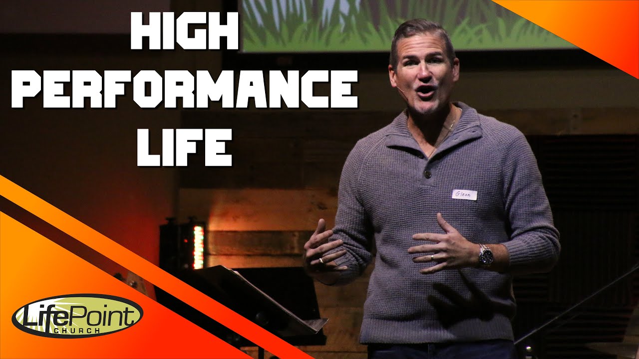 High Performance Life | Pastor Glenn Pfeiffer | LifePoint Church ...