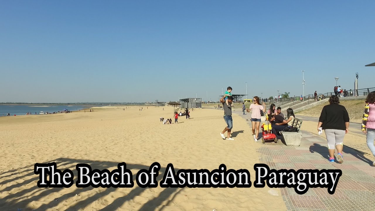 The Beach of Paraguay - Playa De Paraguay - Sept 2016 - Asuncion - YouTube