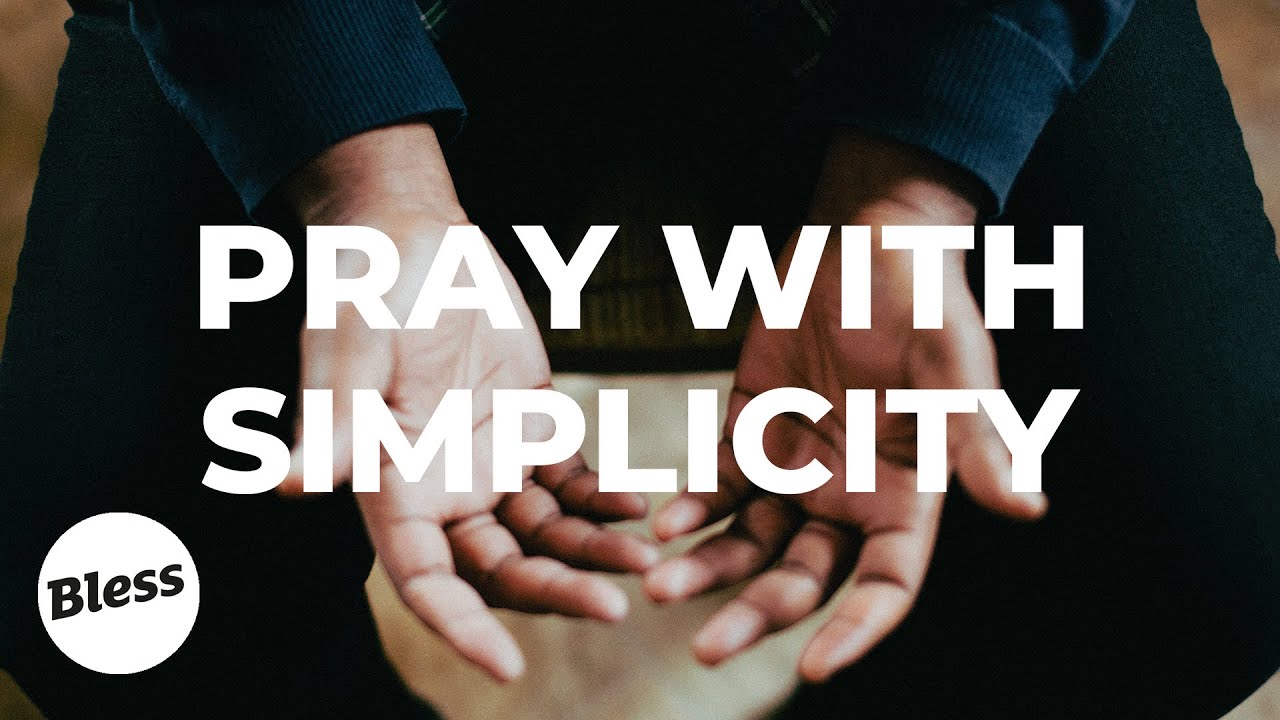 Pray With Simplicity - Sunday 19th July 2020 - YouTube