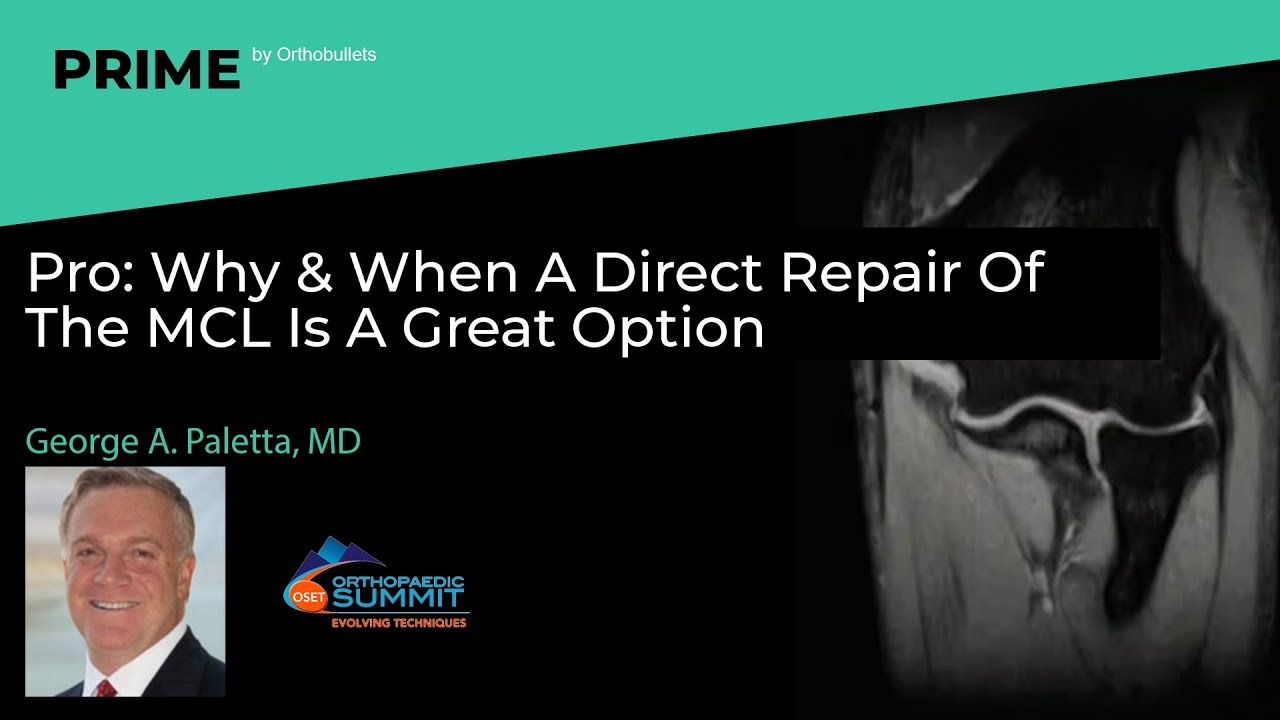 Pro: Why & When A Direct Repair Of The MCL Is A Great Option - George A ...