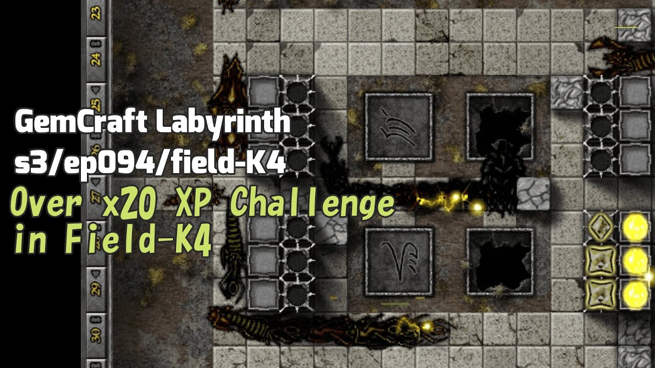 GemCraft Labyrinth Season-III/Over x20 XP Challenge/field-K4 - YouTube