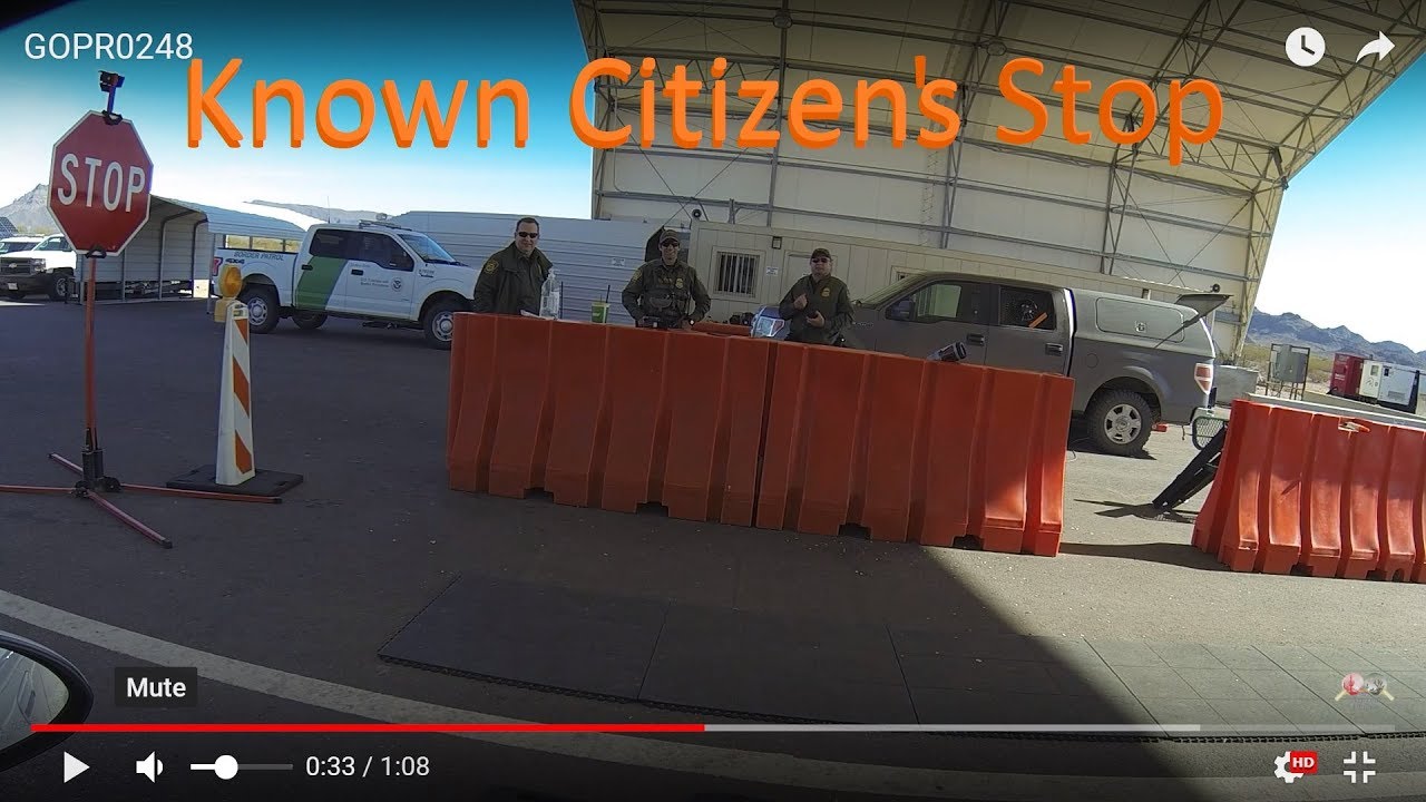Known Citizen's Stop, US Border Patrol Checkpoint Refusal, Highway ...