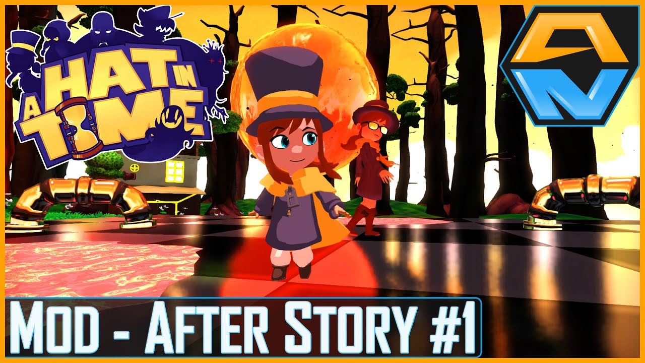 A HAT IN TIME MODS Let's Play | Episode 1 | "AFTER STORY Part 1" - YouTube