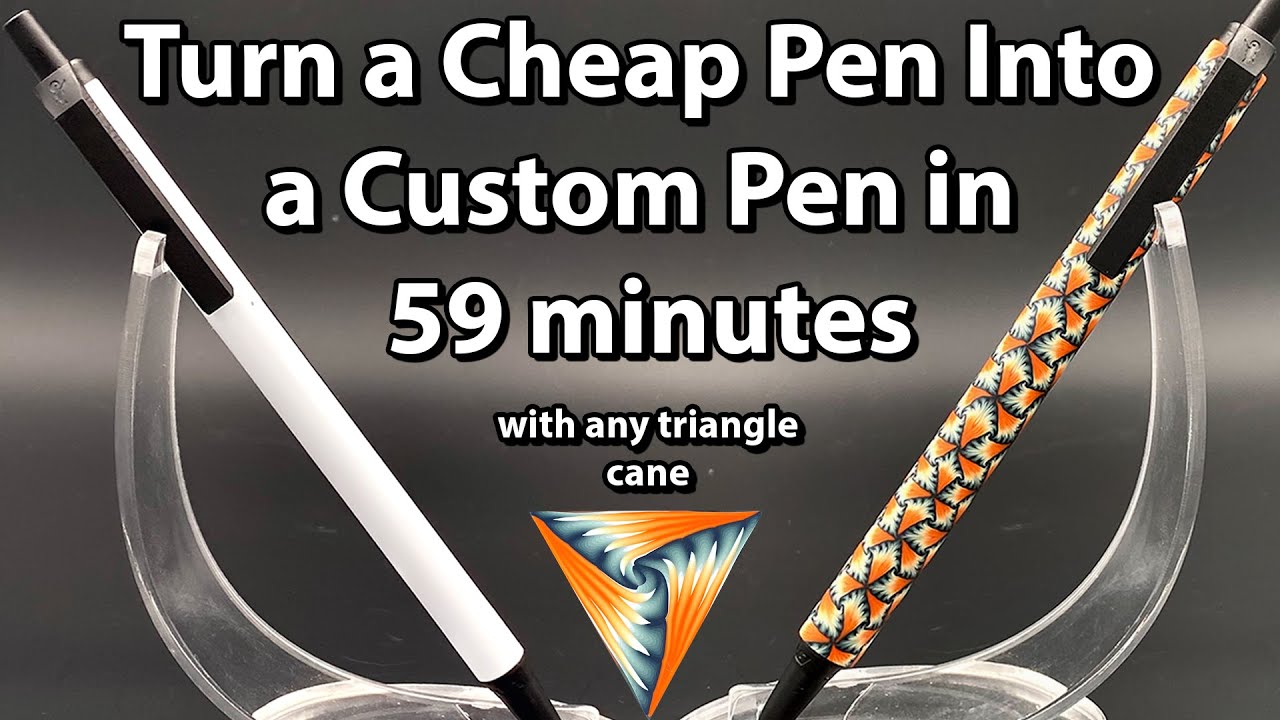 Turn a Cheap Pen into a Custom Pen in 59 Minutes With Any Triangle Cane ...