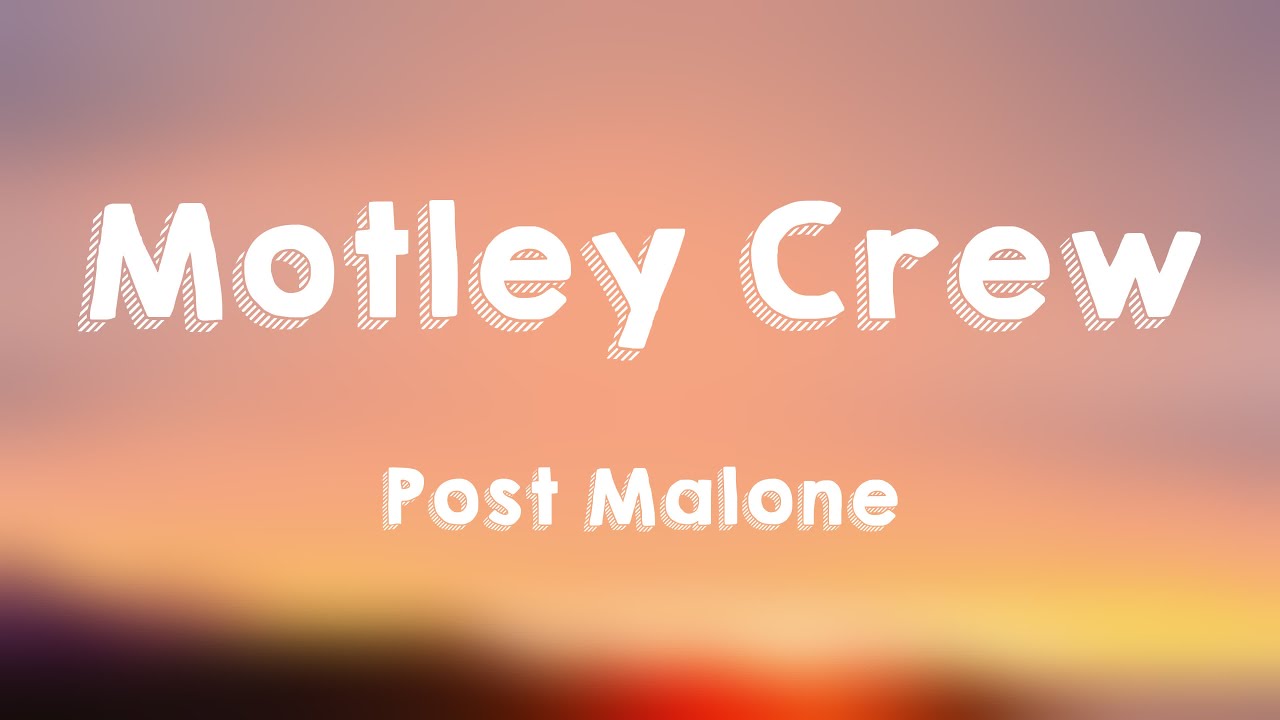 Motley Crew - Post Malone (Lyrics Version) 🎹 - YouTube