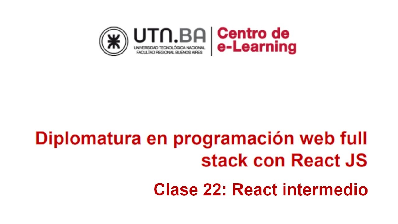 Clase 22 - React intermedio (27/07/2021) - Diplomatura en Programación ...