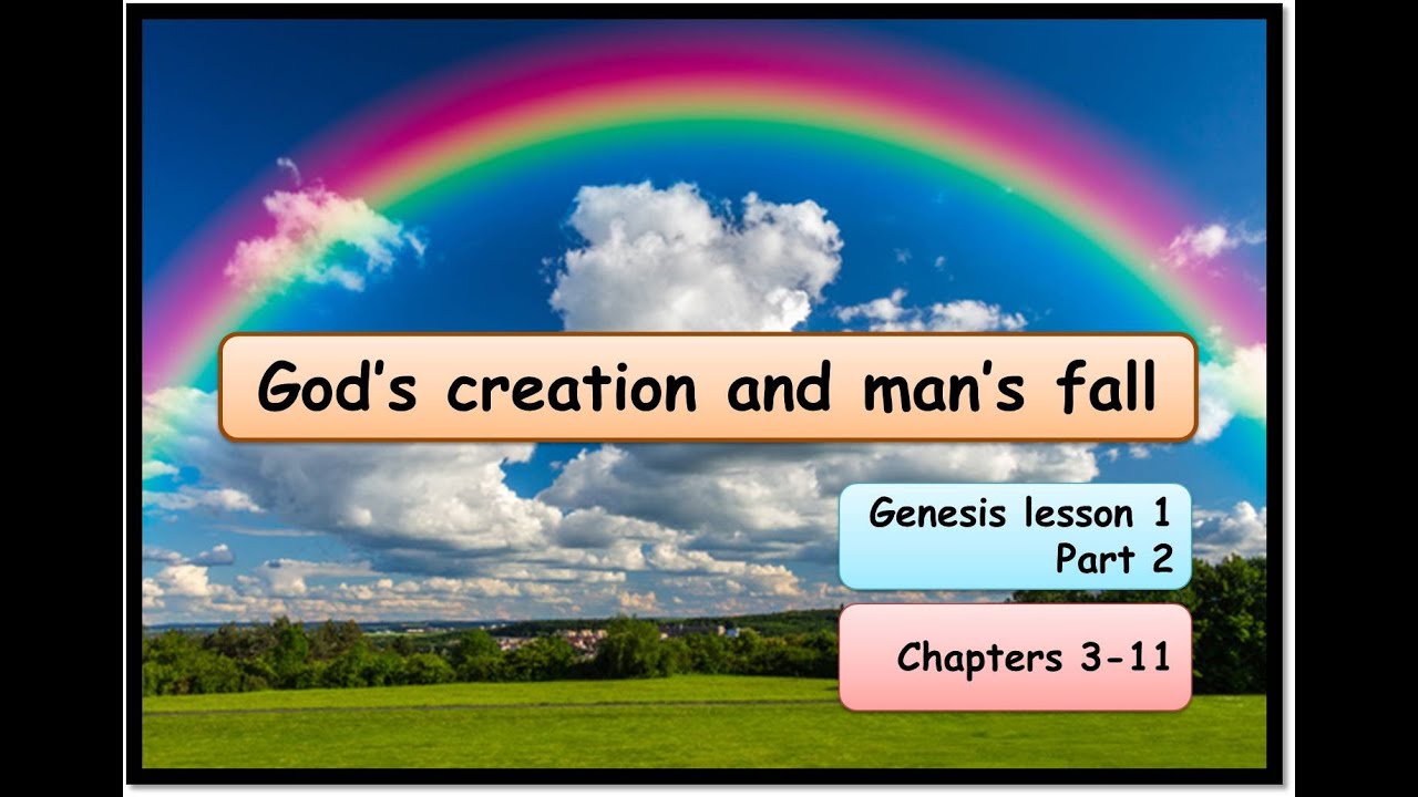 Genesis lesson 1 - Part 2 - God's creation and man's fall - chapters 3 ...