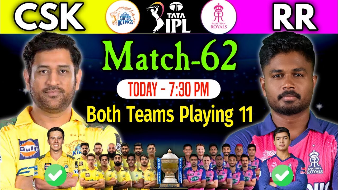 IPL 2025 | Match 62 | Chennai vs Rajasthan (Details & Playing 11) | CSK ...