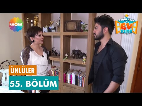 Evrim Akın'la Ev kuşu | 55. Bölüm (YUSUF GÜNEY)
