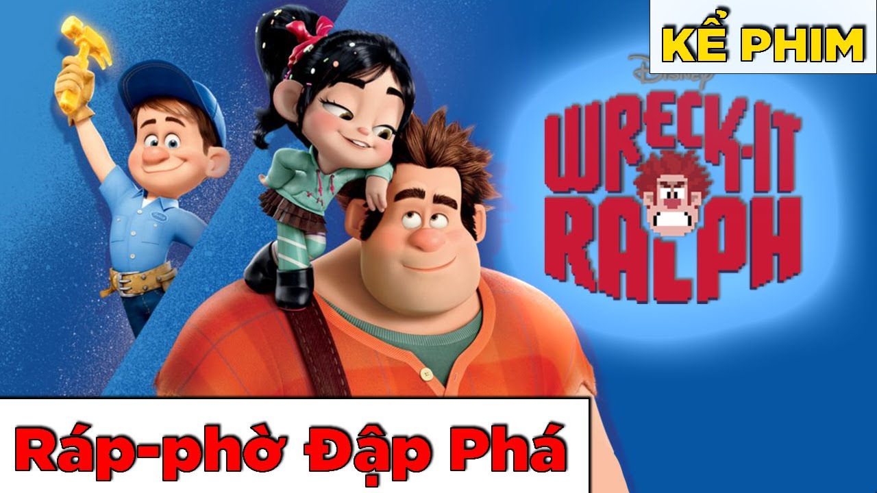 Kể Phim Hoạt Hình: Ráp-Phờ Đập Phá 2012 | TÓM TẮT ko phải REVIEW PHIM ...