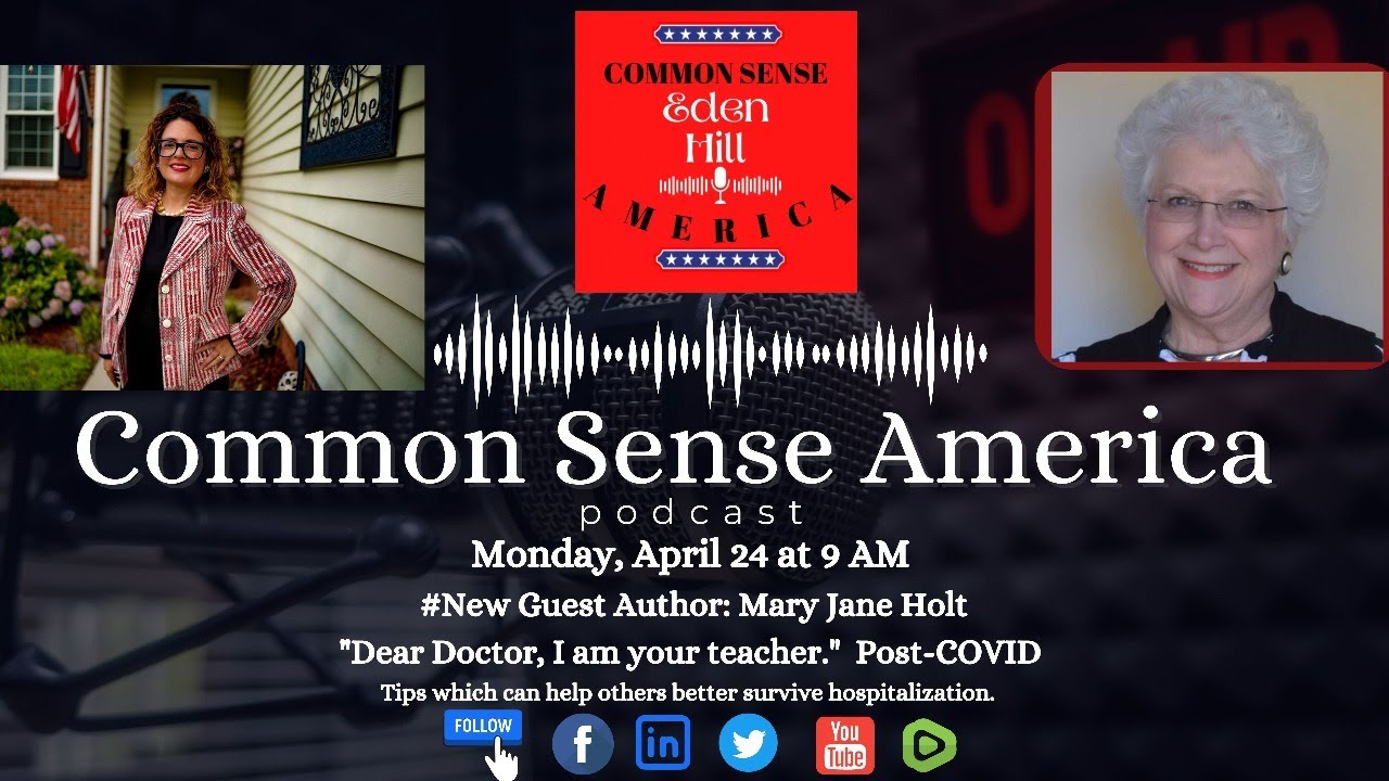 Common Sense America with Eden Hill & #NEW Guest Dear Doctor, I am your ...