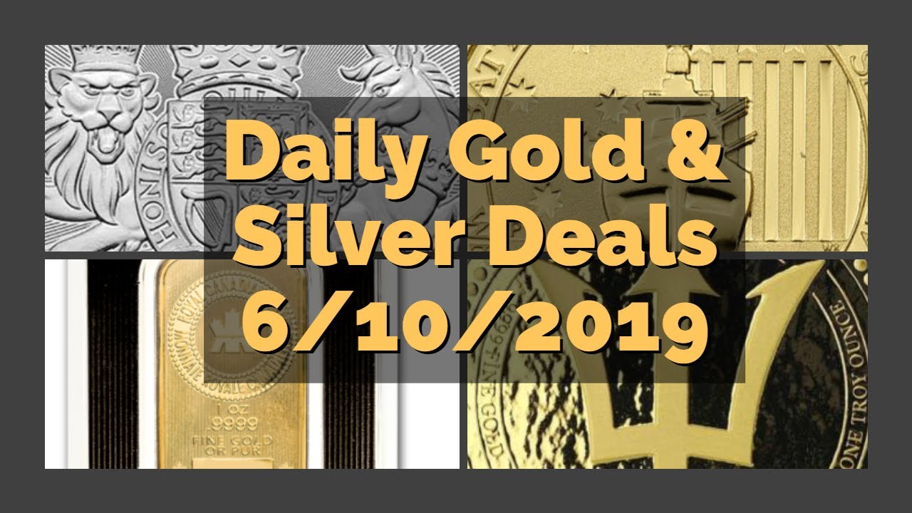 Daily Gold & Silver Deals 6/10/2019 - YouTube