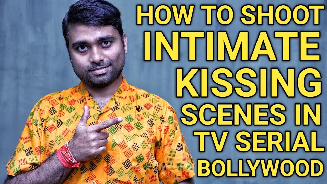 How To Shoot Romantic Scene in TV Shows & Films. In Depth Details Of ...