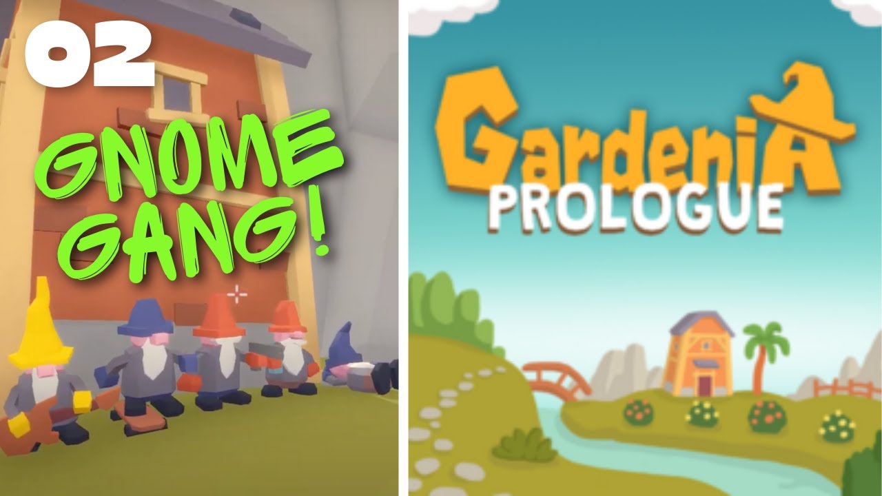 Gnome GANG - Gardenia Prologue Gameplay Part 2 - YouTube