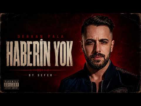 Serkan Pala - Haberin Yok / 2026