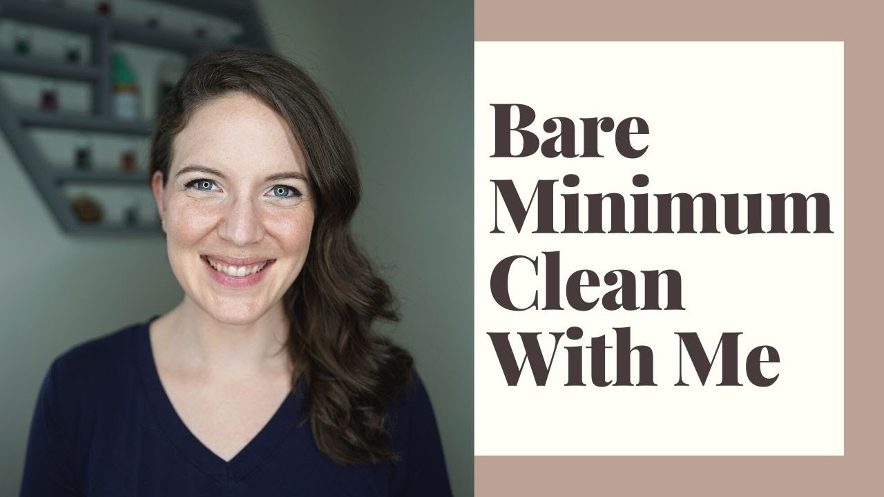 Bare Minimum Clean with Me - YouTube