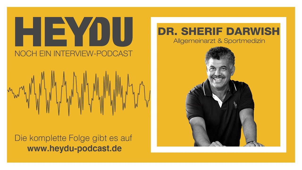 HEYDU PODCAST - FOLGE 07 DR. SHERIF DARWISH - YouTube