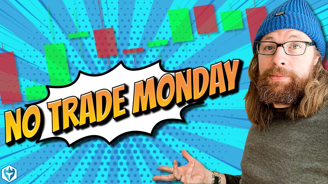No Trade Monday! - YouTube