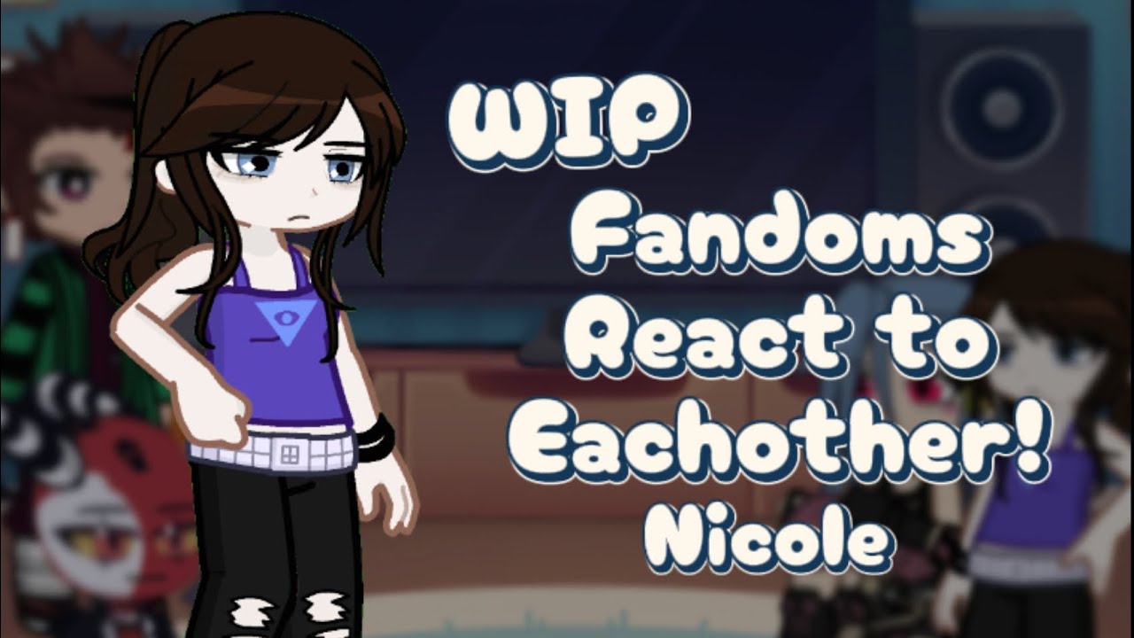 Fandoms React to Eachother || Nicole Co09 || WIP || 1/5 || Star ...