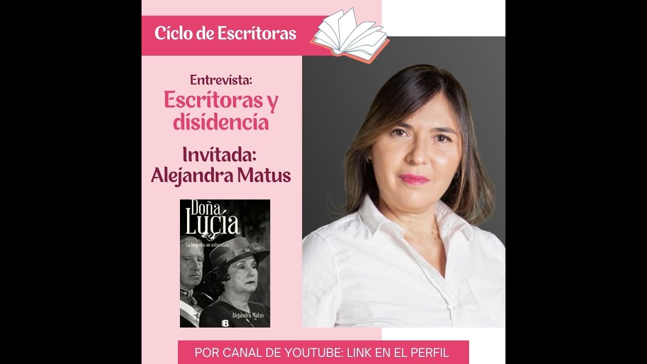 Ciclo de Escritoras T01: ALEJANDRA MATUS - YouTube