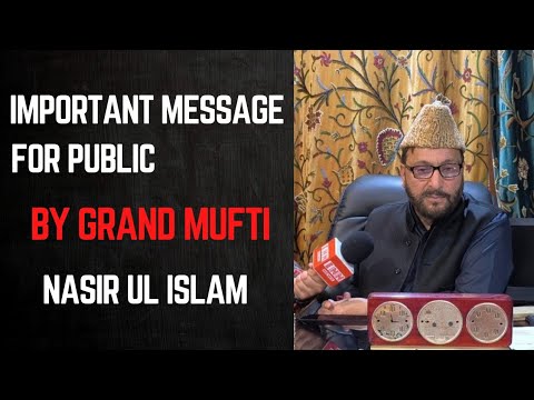 Important Message by Grand Mufti Nasir ul Islam. - YouTube
